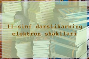 11-sinf darsliklar. Barcha fanlardan 11 sinf darsliklarning elektron ...